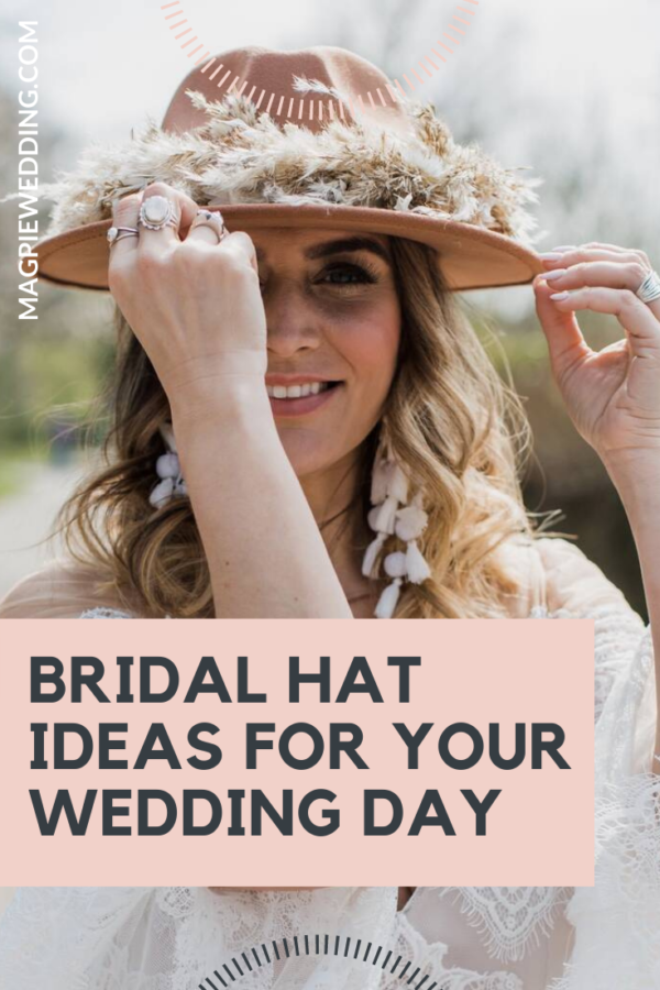 5 Creative Bridal Hat Ideas For Your Wedding Day