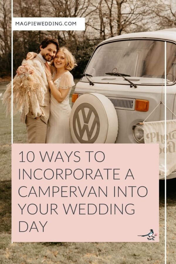 10 Ways To Incorporate A Wedding Camper Van Into Your Big Day